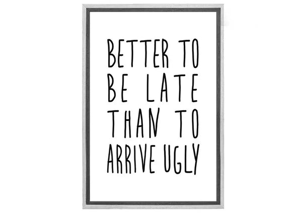 Better to Arrive Late | Canvas Wall Art Print | Final Touch Decor